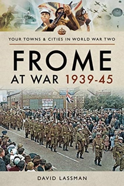 Frome at War 1939-45 - David Lassman | Książka w Empik