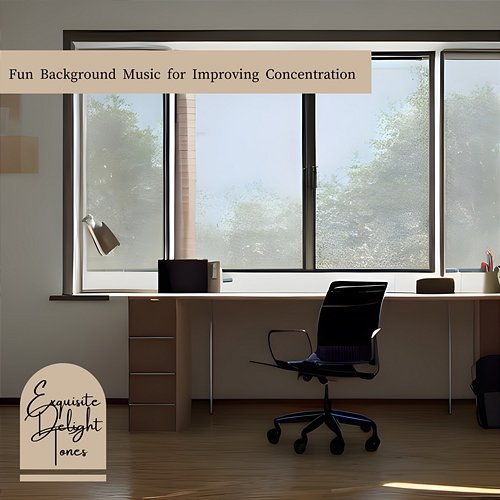 Fun Background Music for Improving Concentration - Exquisite Delight ...