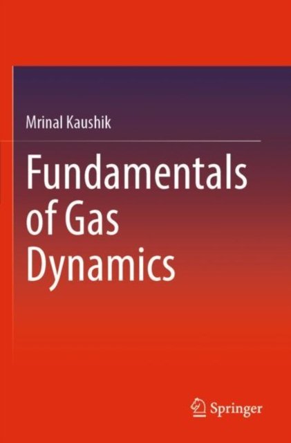 Fundamentals of Gas Dynamics - Kaushik Mrinal | Książka w Empik