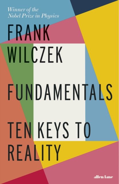 Fundamentals: Ten Keys to Reality - Frank Wilczek | Książka w Empik