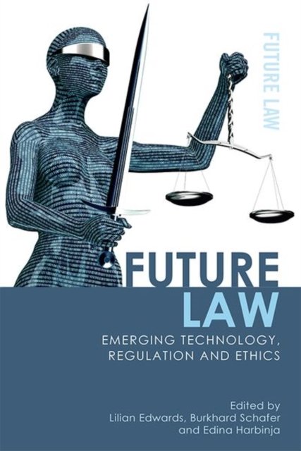 Future Law: Emerging Technology, Ethics and Regulation - Opracowanie ...