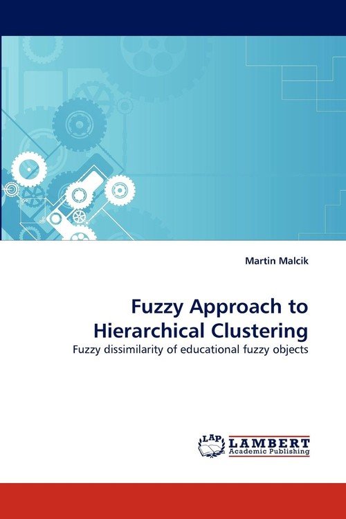 Fuzzy Approach to Hierarchical Clustering - Malcik Martin | Książka w Empik