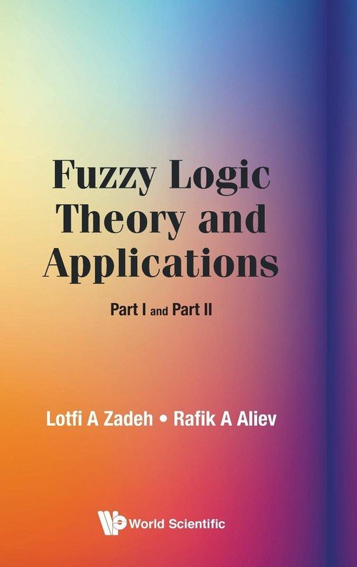 Fuzzy Logic Theory and Applications - Lotfi A Zadeh | Książka w Empik