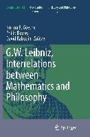 G.W. Leibniz, Interrelations between Mathematics and Philosophy ...