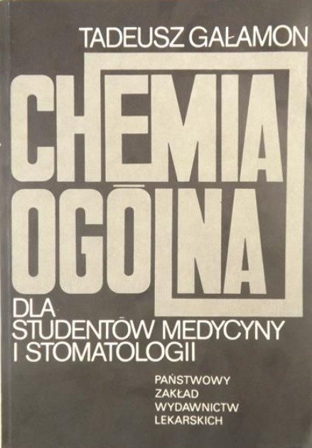 Gałamon Tadeusz - Chemia ogólna: Dla studentów medycyny i stomatologii ...
