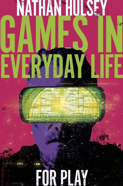 Games in Everyday Life. For Play - Nathan Hulsey | Książka w Empik