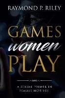 Games Women Play - Raymond Riley P. | Książka w Empik