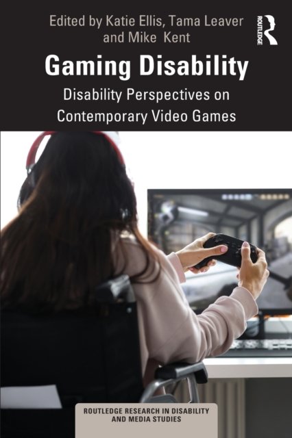 Gaming Disability: Disability Perspectives on Contemporary Video Games ...