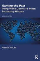 Gaming the Past: Using Video Games to Teach Secondary History - Opracowanie zbiorowe | Książka w ...