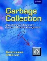 Garbage Collection: Algorithms for Automatic Dynamic Memory Management ...