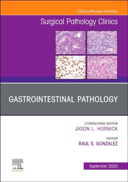 Gastrointestinal Pathology, An Issue of Surgical Pathology Clinics ...