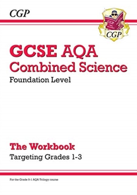 GCSE Combined Science AQA - Foundation. Grade 1-3 Targeted Workbook ...
