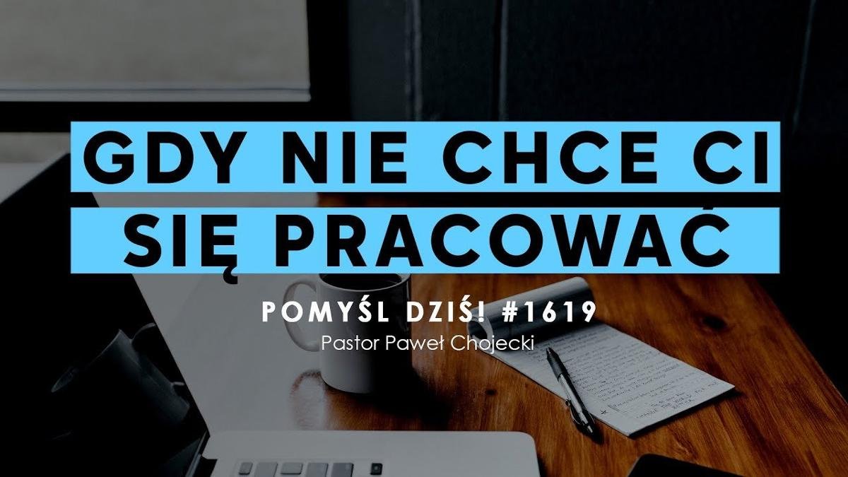 Gdy nie chce Ci się pracować #Pomyśldziś #1619 - Idź Pod Prąd Nowości - podcast - Opracowanie ...