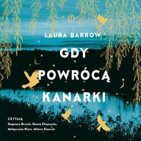 Gdy powrócą kanarki - Laura Barrow | Książka w Empik