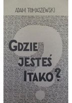 Gdzie jesteś Itako? - Tomaszewski Adam | Książka w Empik