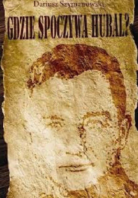 Gdzie spoczywa Hubal - Opracowanie zbiorowe | Książka w Empik