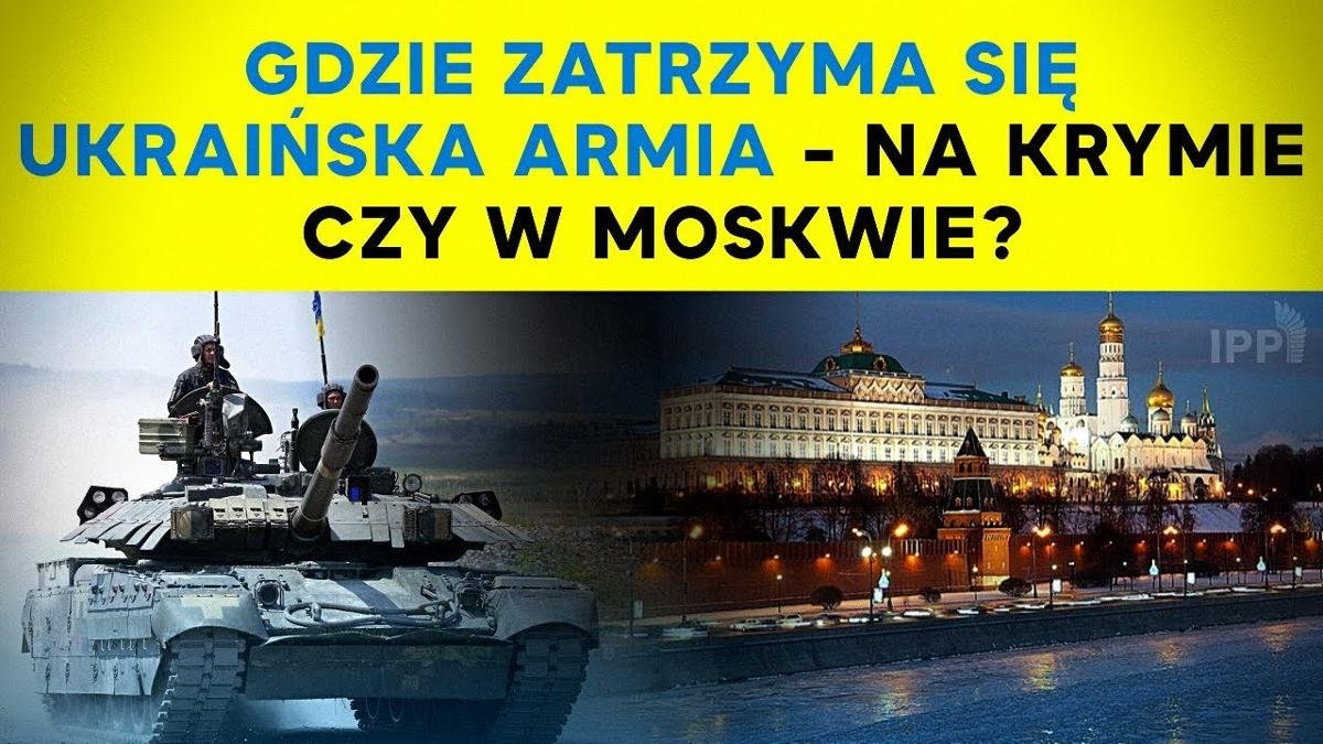 Gdzie zatrzyma się ukraińska armia - na Krymie czy w Moskwie? - Idź Pod Prąd Nowości - podcast ...