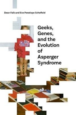 Geeks, Genes, and the Evolution of Asperger Syndrome - Falk Dean ...