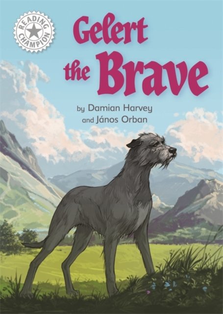 Gelert the Brave: Independent Reading White 10 - Damian Harvey ...