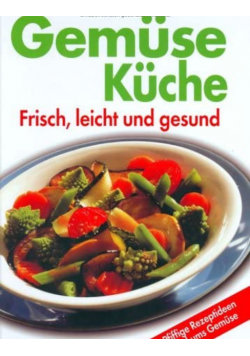 Gemuse Kuche Frisch leicht und gesund - Opracowanie zbiorowe | Książka ...