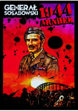Generał Sosabowski. 1944 Arnhem - Martin Venter | Książka w Empik