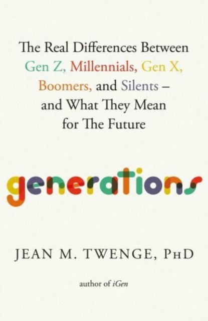 Generations: The Real Differences Between Gen Z, Millennials, Gen X ...