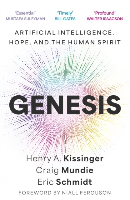 Genesis. Artificial Intelligence, hope, and the human spirit - Henry A ... Genesis. Artificial Intelligence, hope, and the human spirit - Henry A ...
