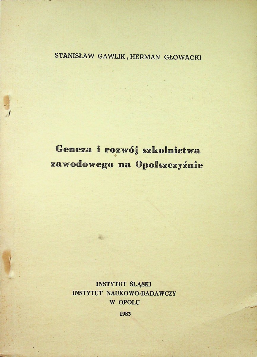 Geneza i rozwój szkolnictwa zawodowego na Opolszczyźnie - W opisie | Książka w Empik