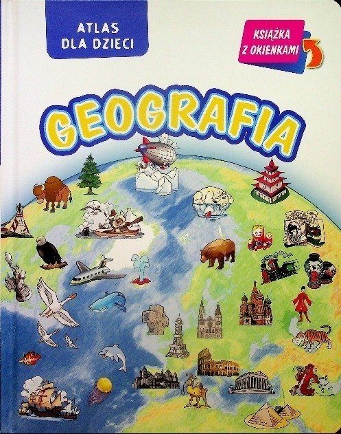 Geografia Atlas dla dzieci - W opisie | Książka w Empik