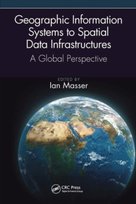 Geographic Information Systems to Spatial Data Infrastructures: A ...