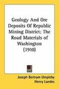 Geology and Ore Deposits of Republic Mining District; The Road ...
