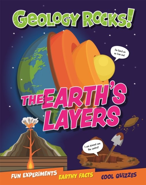 Geology Rocks!, Geology Rocks!: The Earth's Layers - Izzi Howell ...