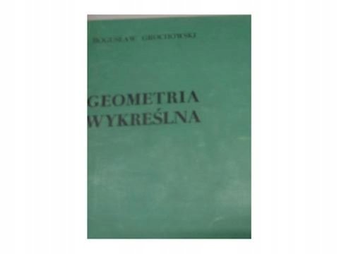 Geometria Wykreślana - Grochowski Robert | Książka w Empik