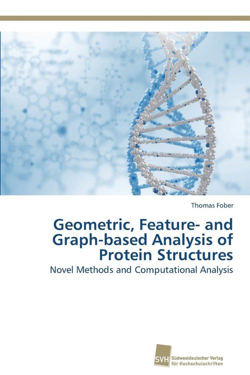 Geometric, Feature- and Graph-based Analysis of Protein Structures ...