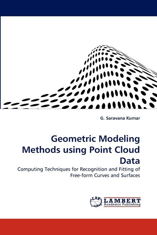 Geometric Modeling Methods Using Point Cloud Data - Saravana Kumar G ... Geometric Modeling Methods Using Point Cloud Data - Saravana Kumar G ...