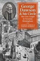 George Dawson and His Circle: The Civic Gospel in Victorian Birmingham ...