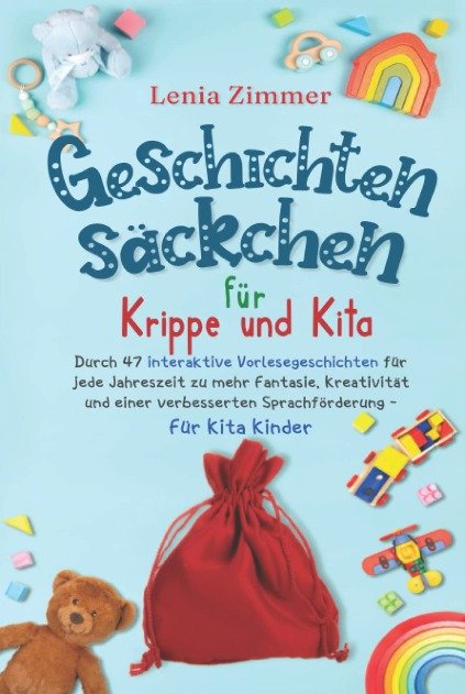 Geschichtensackchen fur Krippe und Kita: Durch 47 interaktive ...