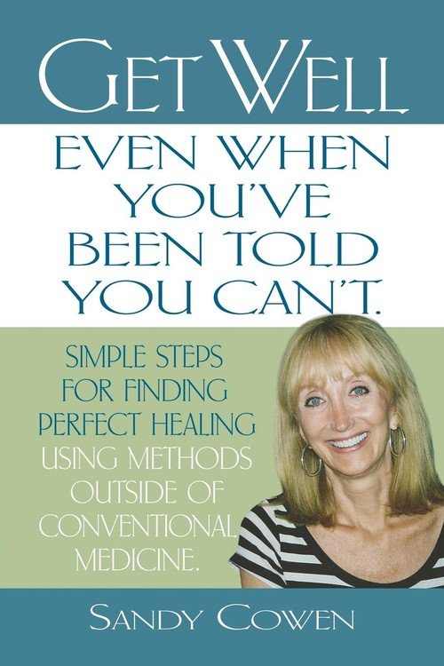 GET WELL - EVEN WHEN YOU'VE BEEN TOLD YOU CAN'T - Cowen Sandy | Książka ... GET WELL - EVEN WHEN YOU'VE BEEN TOLD YOU CAN'T - Cowen Sandy | Książka ...
