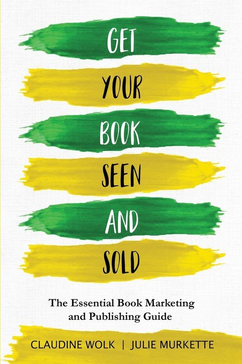 Get Your Book Seen and Sold - Claudine Wolk | Książka w Empik