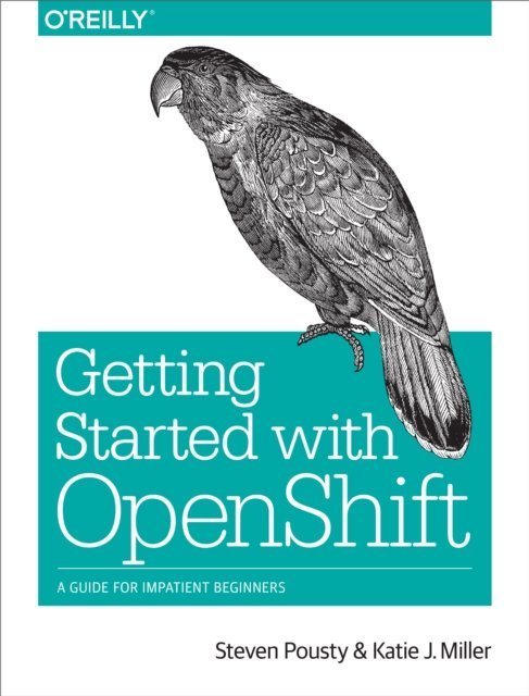 Getting Started with OpenShift [DRM] - ebook EPUB - Katie Miller ...