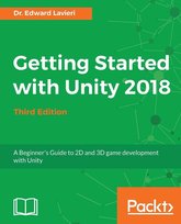 Getting Started with Unity 2018 - Third Edition - Lavieri Dr. Edward | Książka w Empik