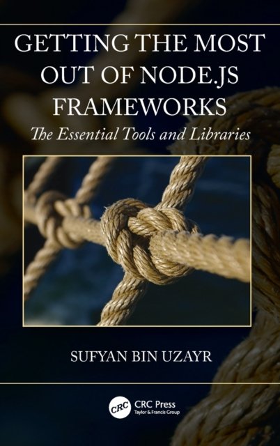Getting the Most out of Node.js Frameworks: The Essential Tools and ... Getting the Most out of Node.js Frameworks: The Essential Tools and ...