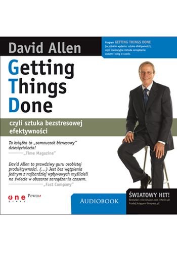 Getting Things Done, czyli sztuka bezstresowej efektywności - Allen ...