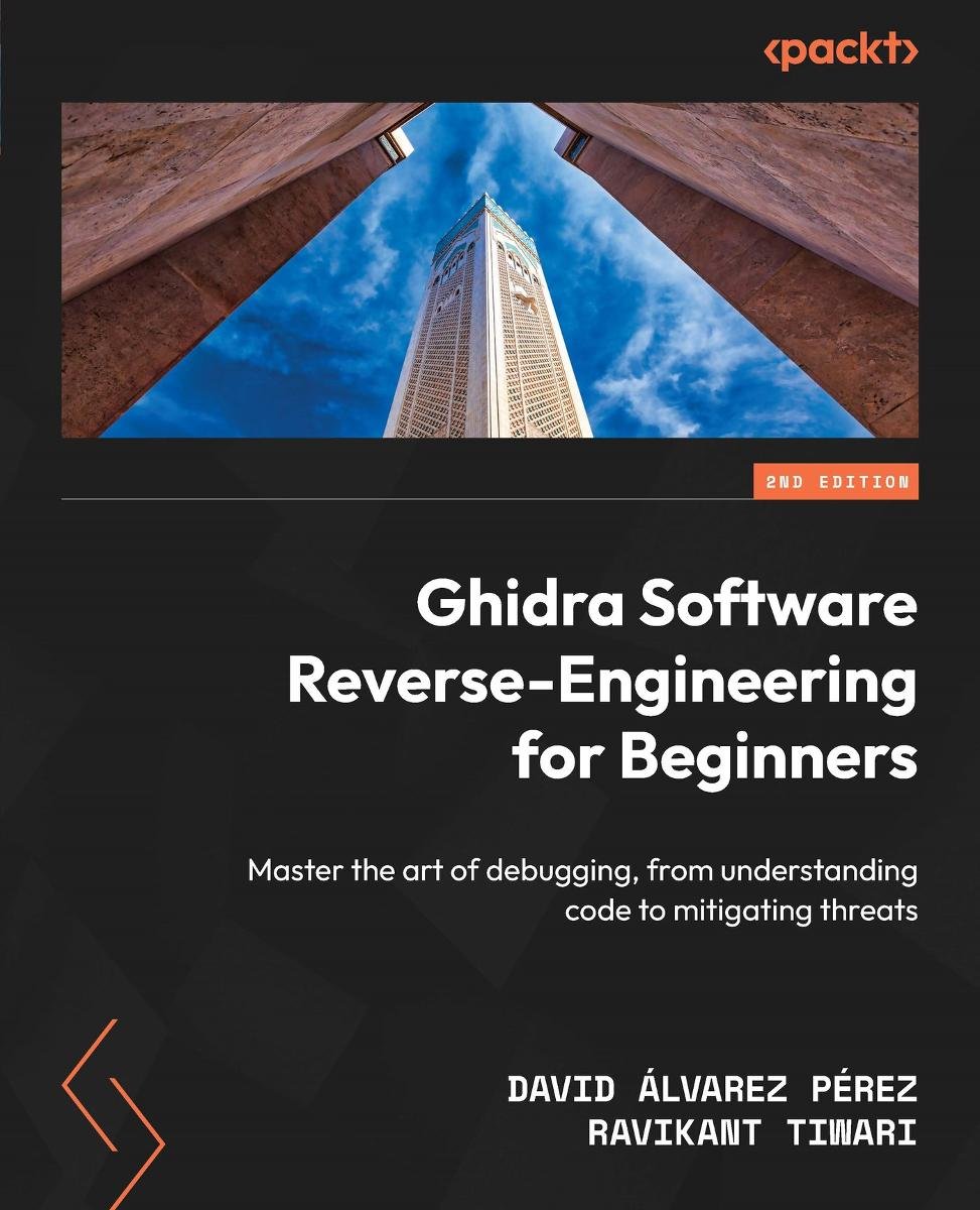 Ghidra Software Reverse-Engineering for Beginners - ebook EPUB - David Alvarez Perez | Ebook ...
