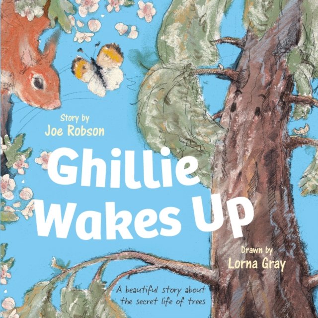 Ghillie Wakes Up: A beautiful story about the secret life of trees ...