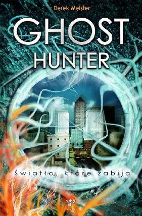 Ghost Hunter. Światło, które zabija - Meister Derek | Książka w Empik