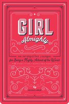 Girl Almighty: An Interactive Journal for Being a Mighty Activist of ...