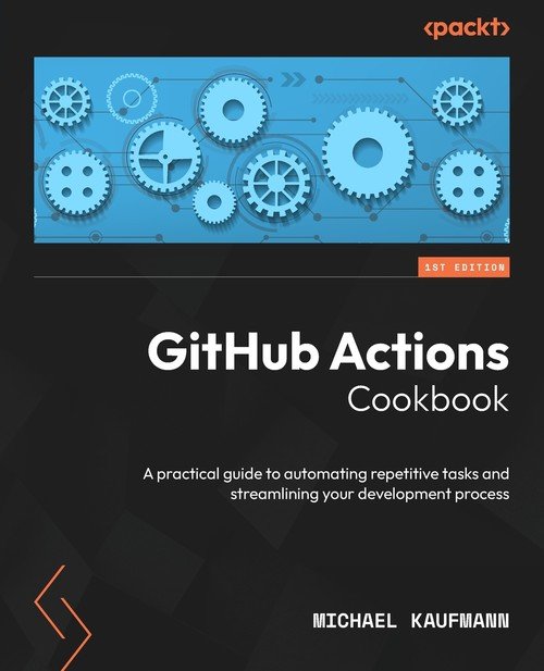 GitHub Actions Cookbook - W opisie | Książka w Empik