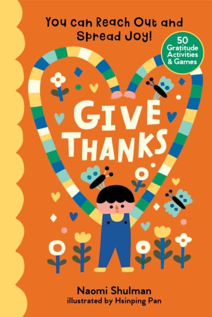 Give Thanks: You Can Reach Out and Spread Joy! 50 Gratitude Activities ...