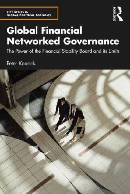 Global Financial Networked Governance: The Power of the Financial ...